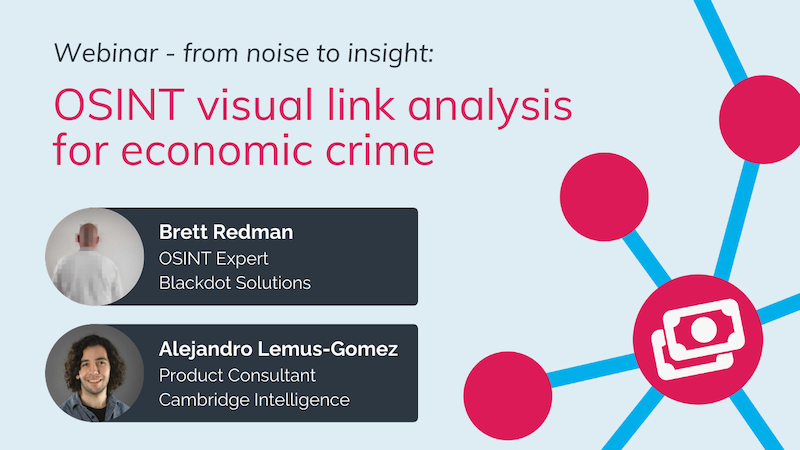 Webinar: Unlocking OSINT’s Potential With Visual Link Analysis
